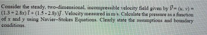 Solved Consider the steady, two-dimensional, incompressible | Chegg.com