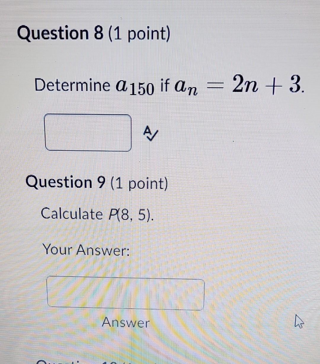 Solved Determine a150 if an=2n+3 A Question 9 (1 point) | Chegg.com