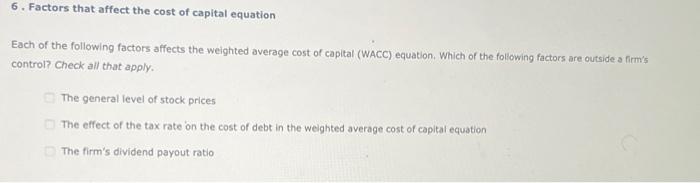 Solved 6. Factors that affect the cost of capital equation | Chegg.com