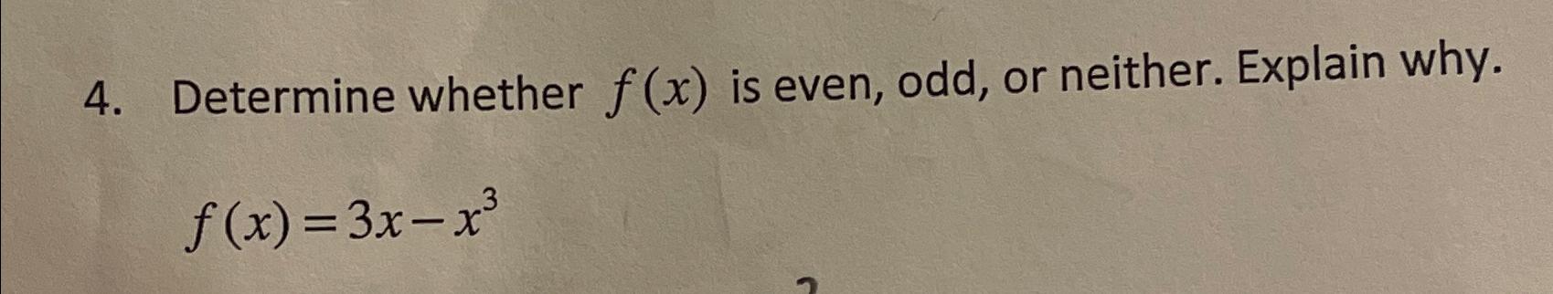 Solved Determine whether f(x) ﻿is even, odd, or neither. | Chegg.com