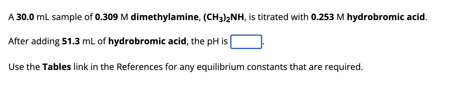 Solved A 30.0mL ﻿sample of 0.309M ﻿dimethylamine, (CH3)2NH, | Chegg.com