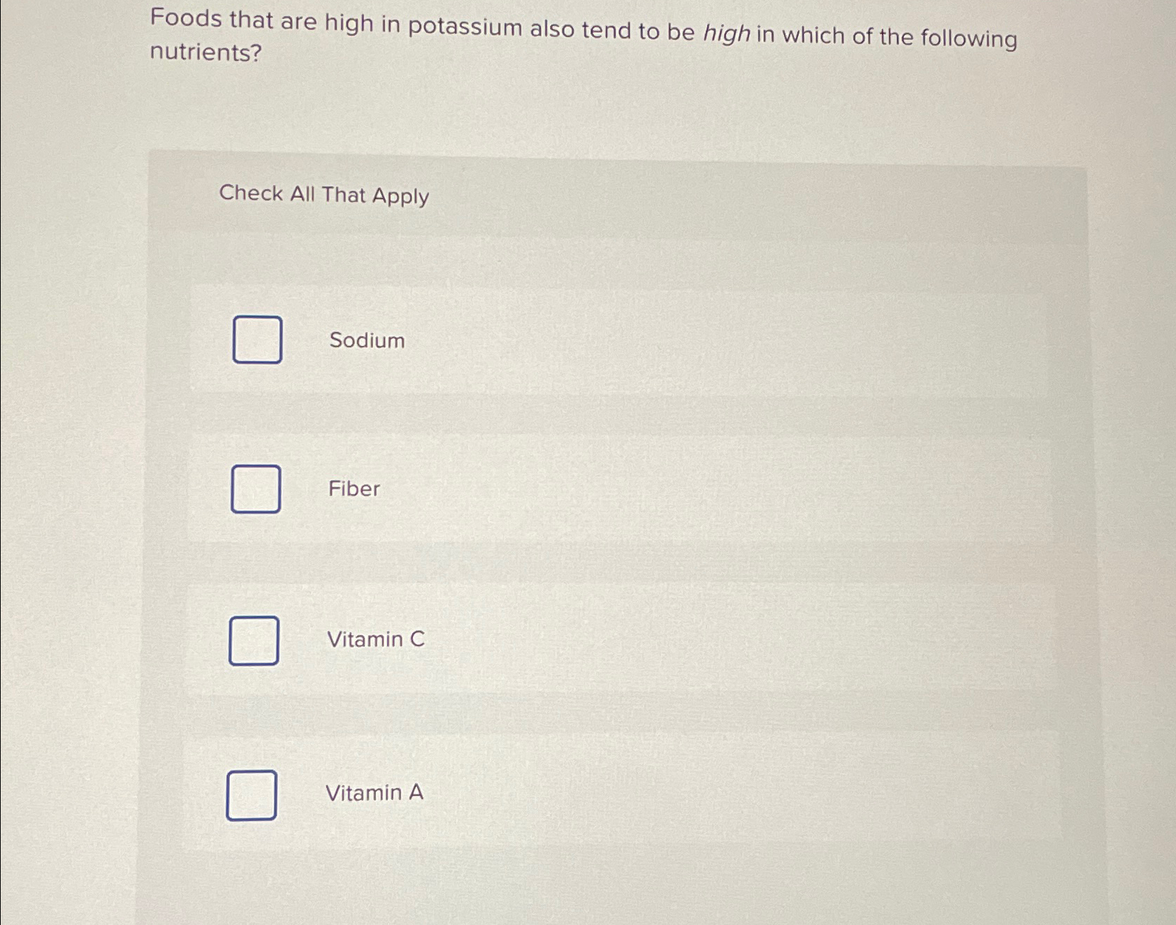 Solved Foods that are high in potassium also tend to be high | Chegg.com