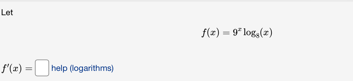 Solved Letf(x)=9xlog8(x)f'(x)=, ﻿help (logarithms) | Chegg.com