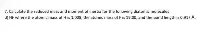 Solved 7. Calculate the reduced mass and moment of inertia | Chegg.com
