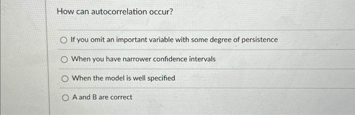 Solved How can autocorrelation occur? If you omit an | Chegg.com