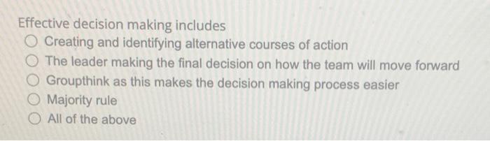 Effective decision making includes Creating and | Chegg.com