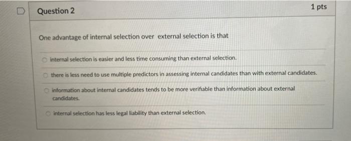 Solved 1 pts Question 2 One advantage of internal selection | Chegg.com
