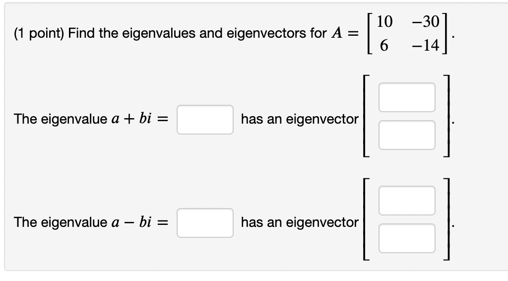 Solved (1 ﻿point) ﻿Find the eigenvalues and eigenvectors for | Chegg.com