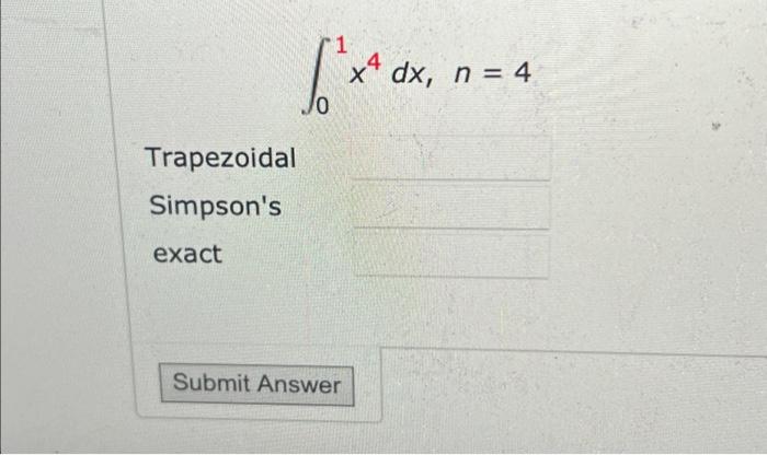 Solved Trapezoidal Simpson's exact 0 1 Submit Answer +8 dx, | Chegg.com