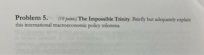 Solved Problem 5. (10 points) The Impossible Trinity. | Chegg.com