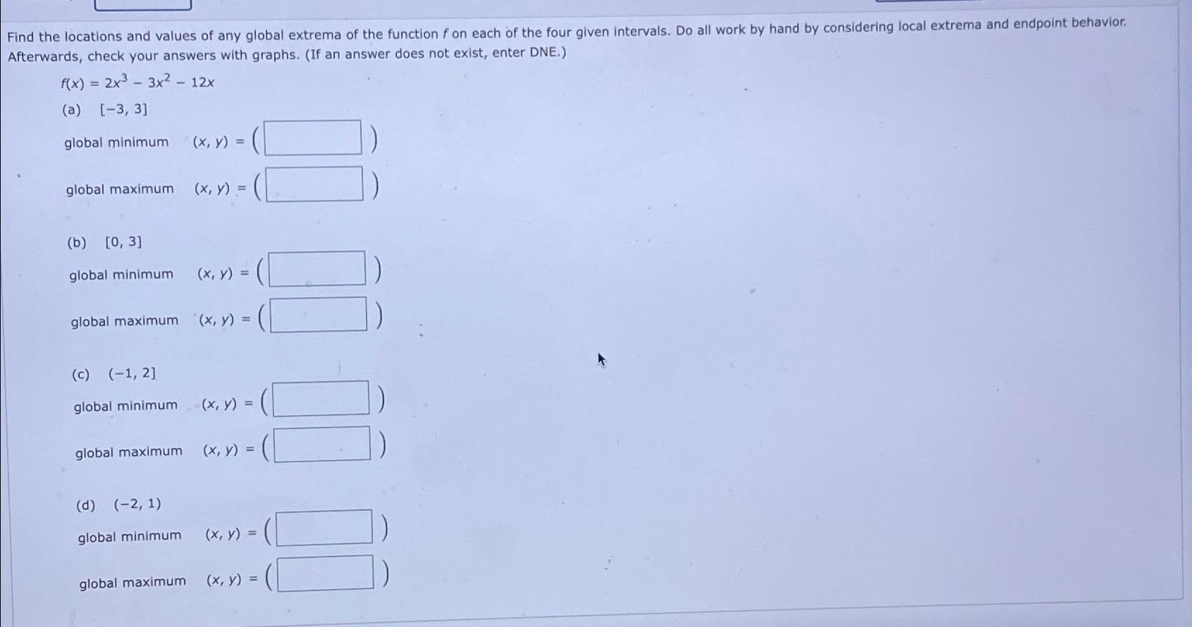 Solved Find the locations and values of any global extrema | Chegg.com