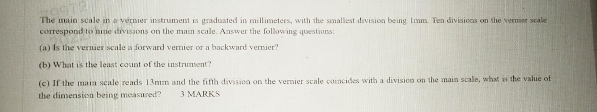 Solved The main scale in a vernier instrument is graduated | Chegg.com