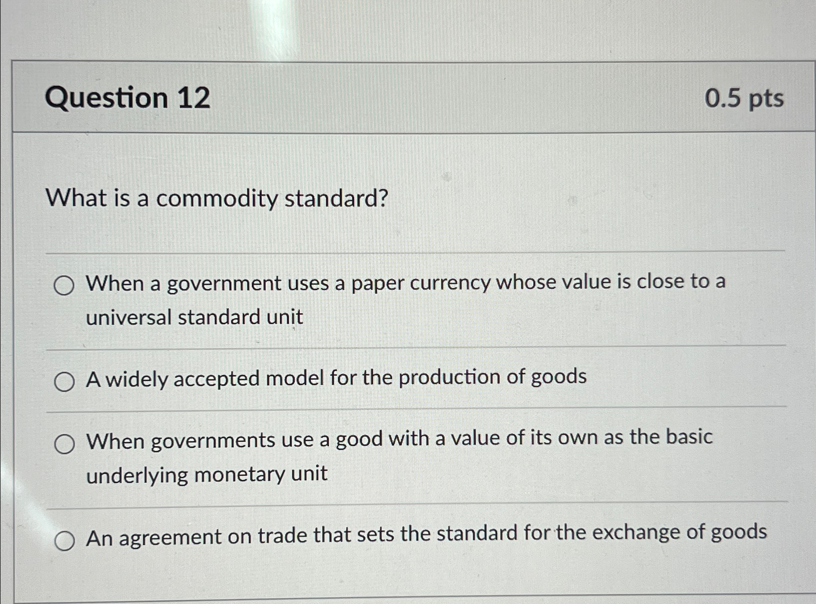 Solved Question 120.5ptsWhat is a commodity standard?When a | Chegg.com