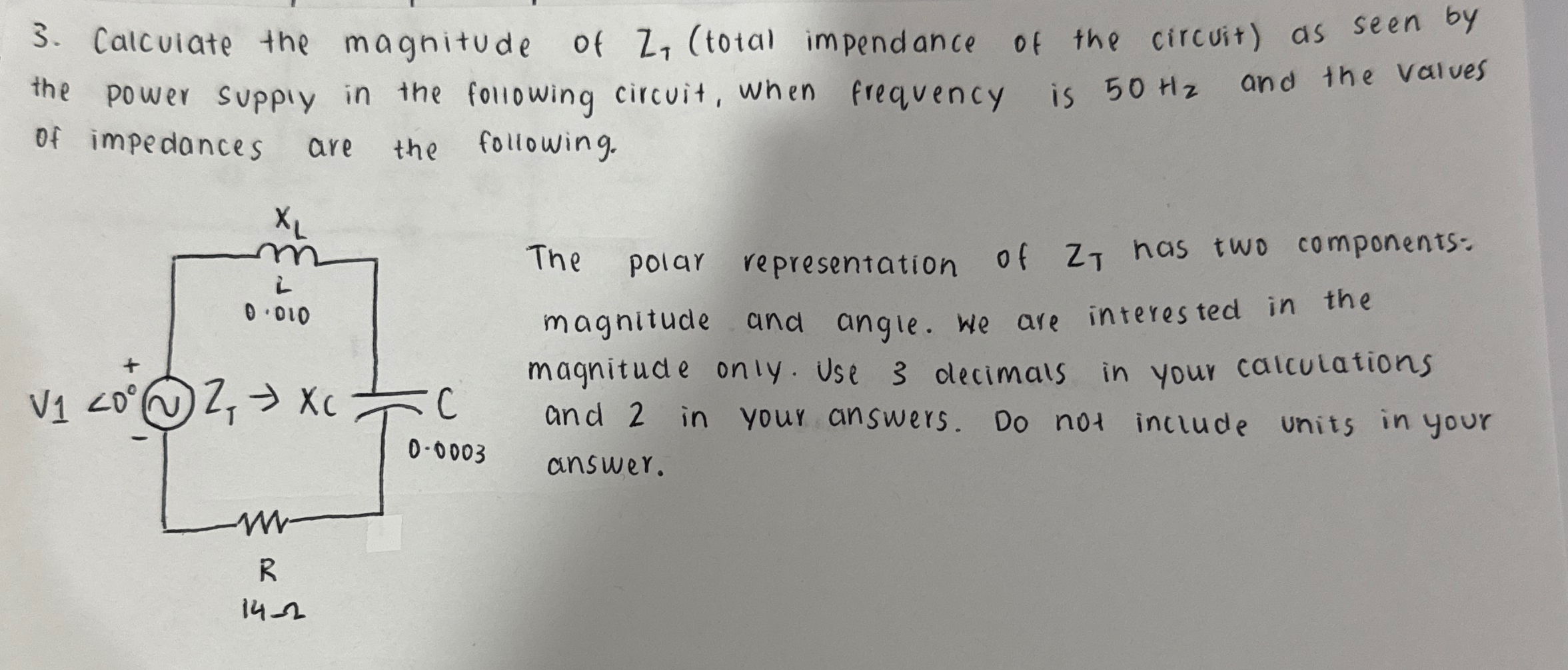 Solved Calculate the magnitude of ZT (total impendance of | Chegg.com