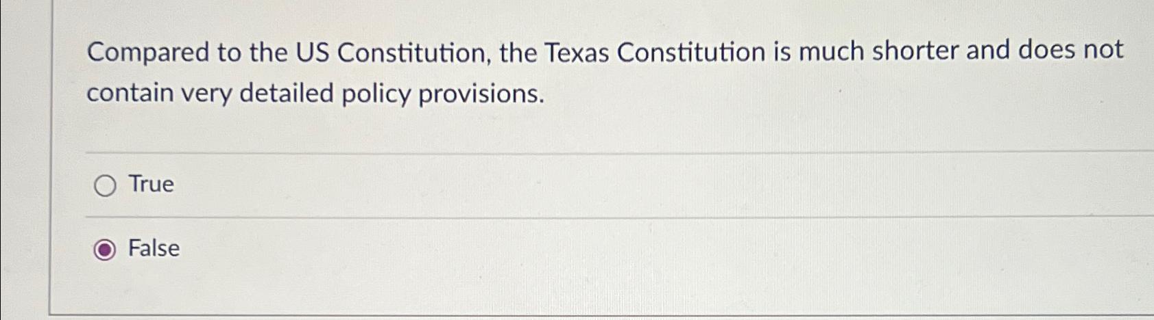 Solved Compared to the US Constitution, the Texas | Chegg.com