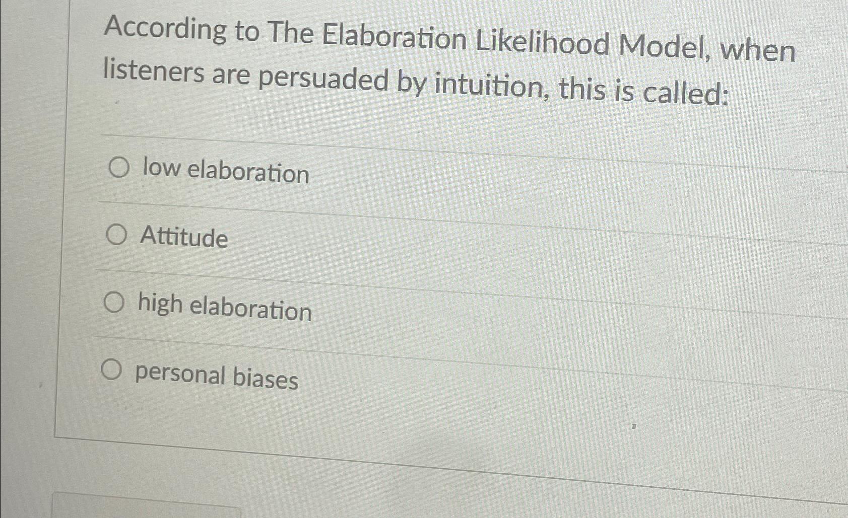 Solved According to The Elaboration Likelihood Model, when | Chegg.com