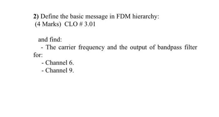 Solved 2) Define the basic message in FDM hierarchy: (4 | Chegg.com