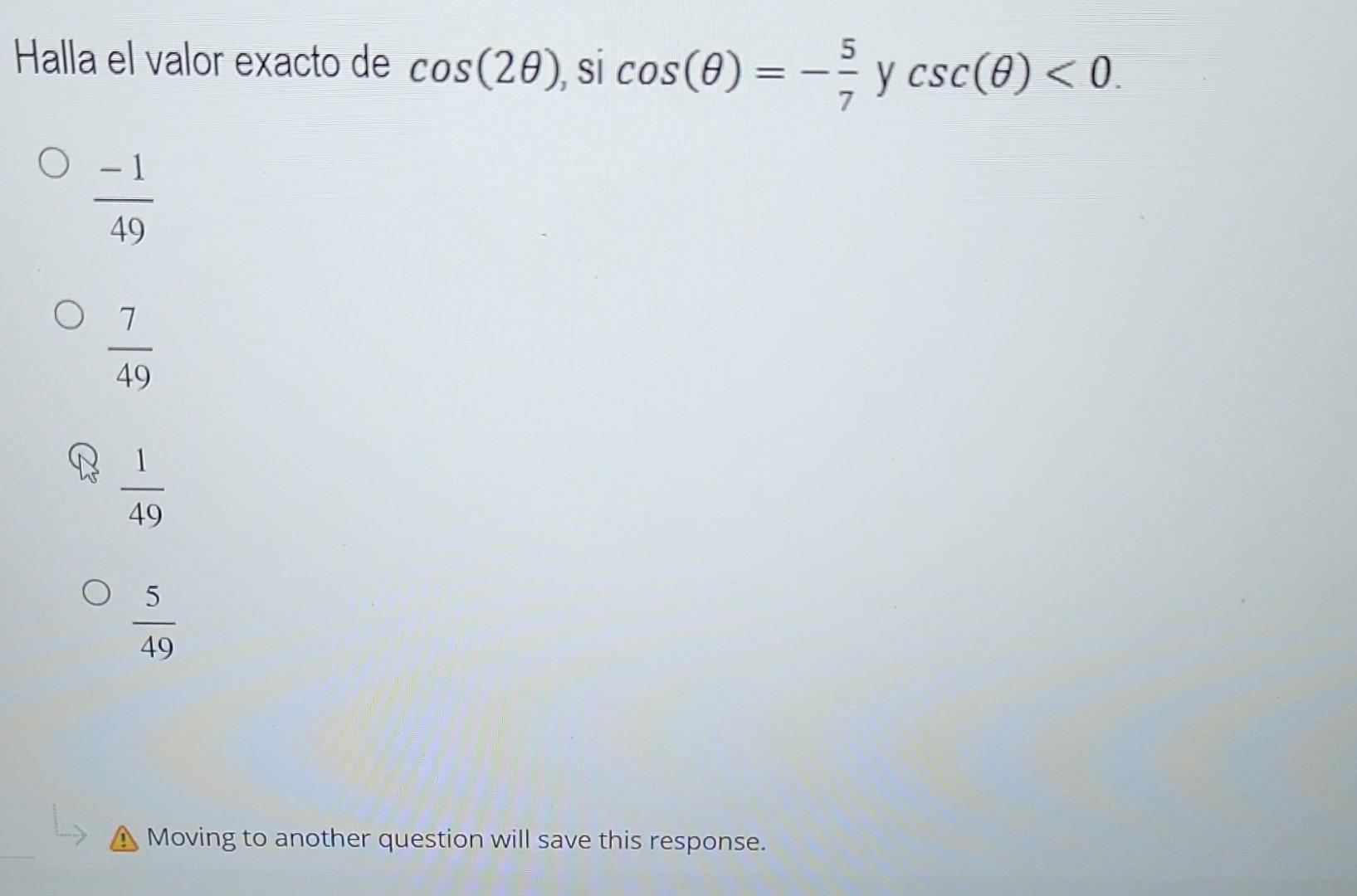 Solved Halla el valor exacto de cos(2θ), si cos(θ)=−75 y | Chegg.com