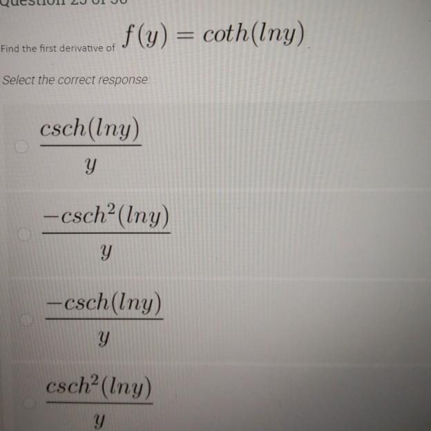 Solved f(y) = coth(lny) Find the first derivative of Select | Chegg.com