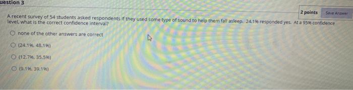 Solved uestion 3 2 points Save Answer A recent survey of 54 | Chegg.com Solved uestion 3 2 points Save Answer A recent survey of 54 | Chegg.com