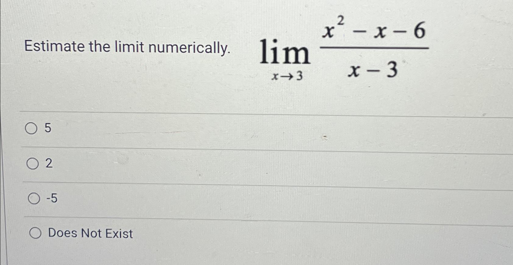 Solved Estimate the limit numerically. | Chegg.com