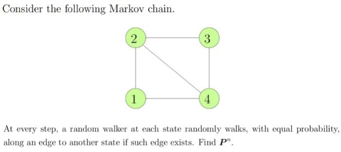 Solved Consider the following Markov chain. At every step, a | Chegg.com