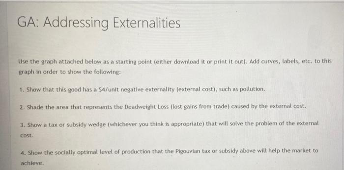 Solved GA: Addressing Externalities Use the graph attached | Chegg.com