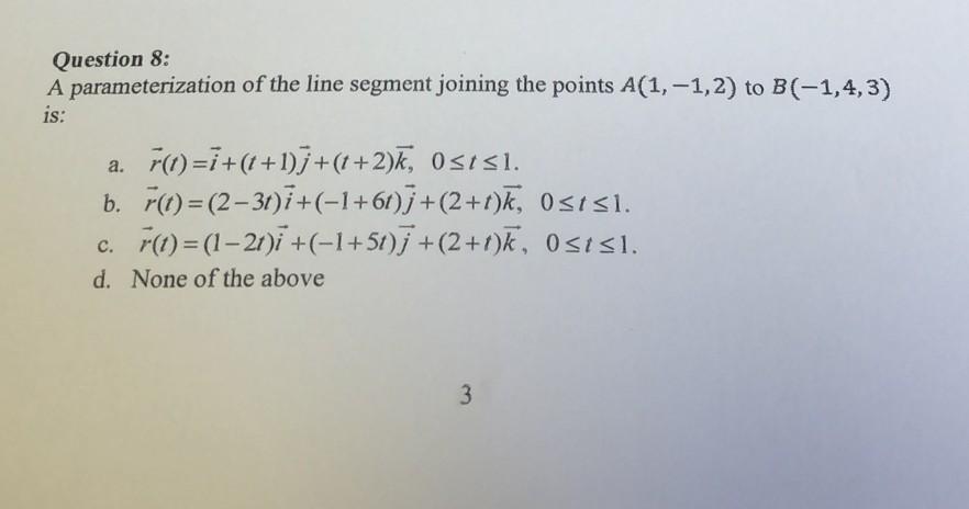 Solved Question 8 A Parameterization Of The Line Segment
