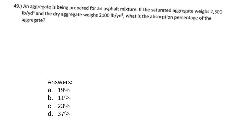 Solved 49.) An aggregate is being prepared for an asphalt | Chegg.com