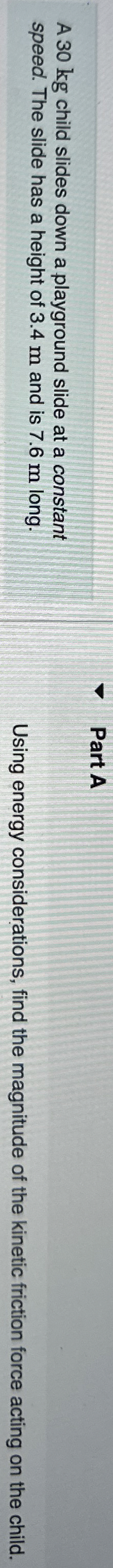 Solved Part AA 30 ﻿kg child slides down a playground slide | Chegg.com