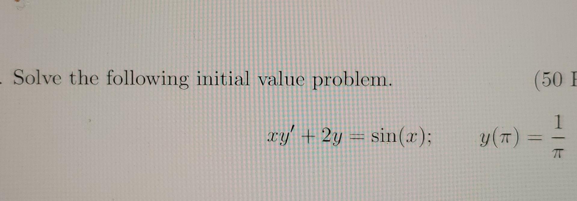 Solved Solve the following initial value | Chegg.com