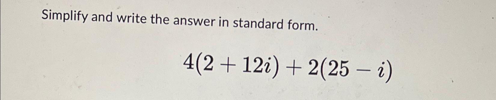 Solved Simplify and write the answer in standard | Chegg.com