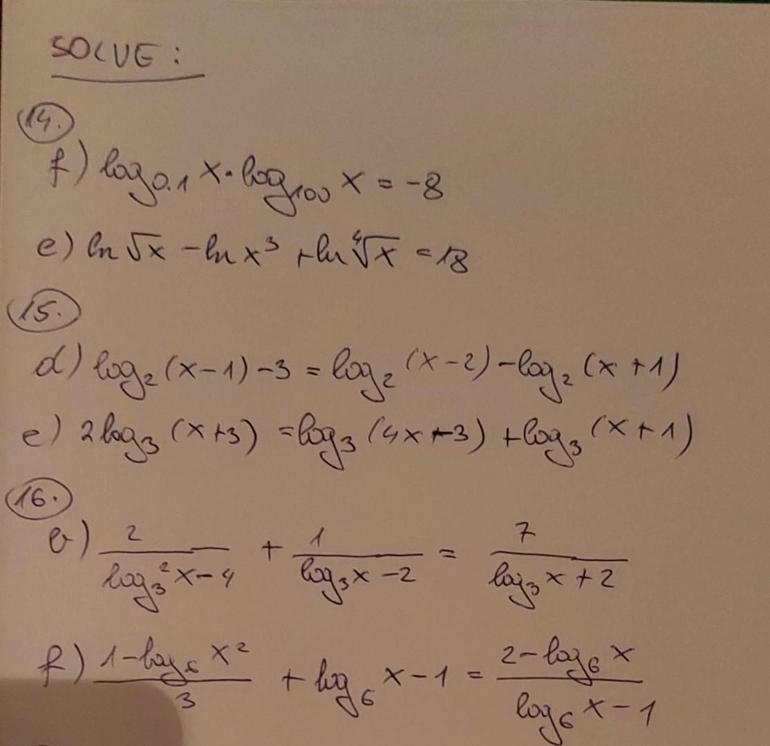 Solved f) log0.1x⋅log100x=−8 e) lnx−lnx3+ln4x=18 (15.) d) | Chegg.com