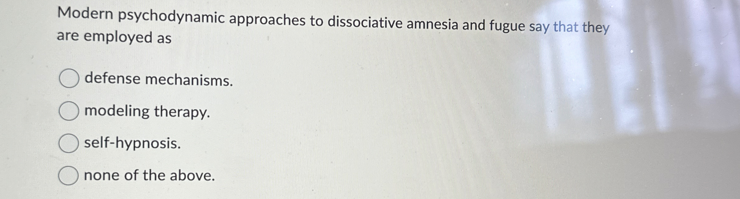 Solved Modern psychodynamic approaches to dissociative | Chegg.com