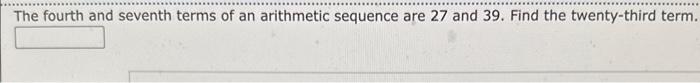 Solved The Fourth And Seventh Terms Of An Arithmetic