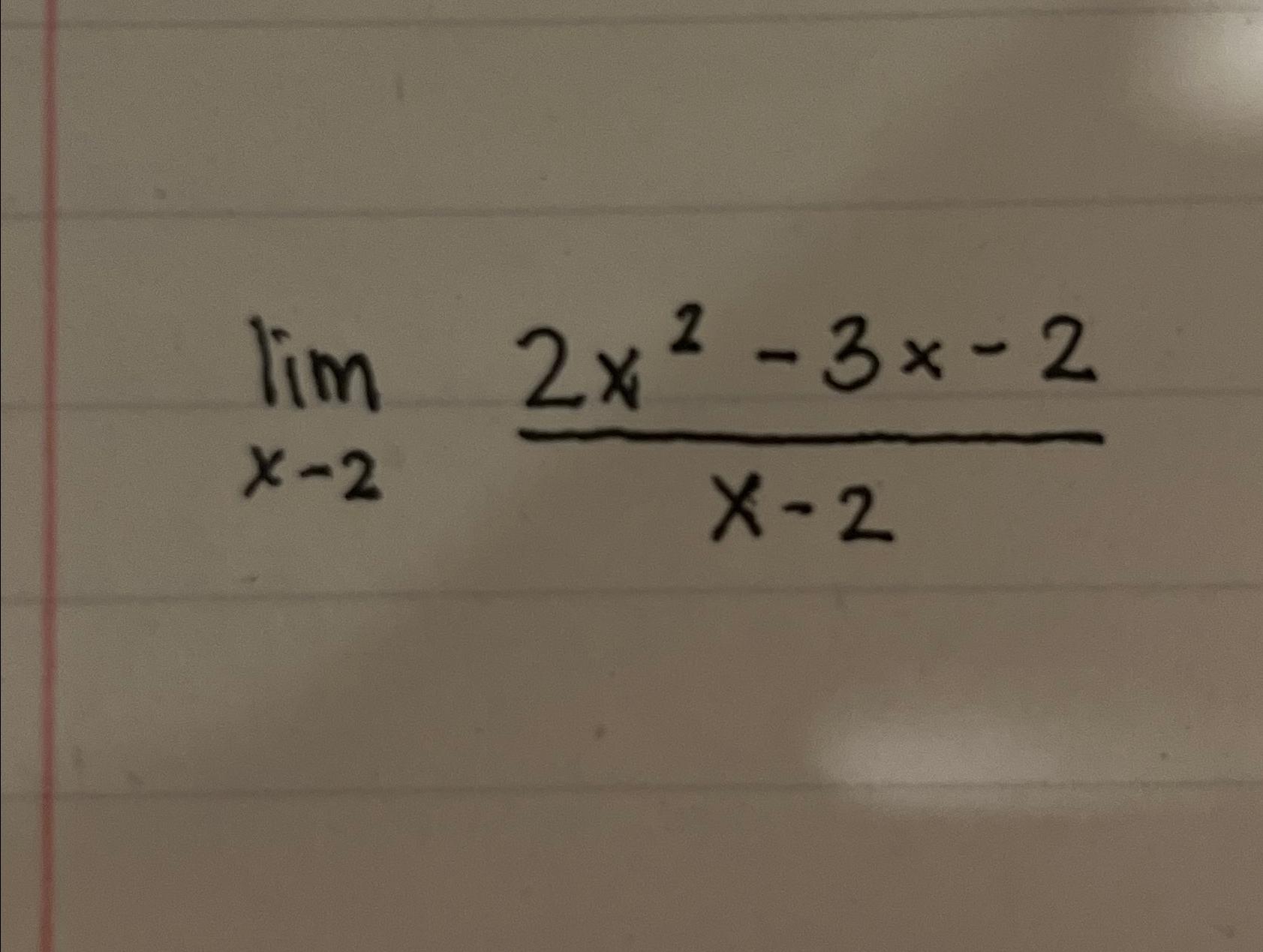 Solved limx→22x2-3x-2x-2 | Chegg.com
