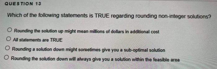 Solved Question 13 Which Of The Following Statements Is True 