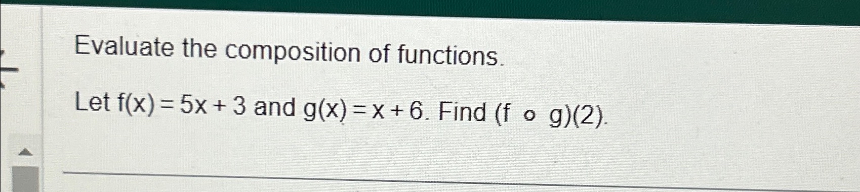 Solved Evaluate the composition of functions.Let f(x)=5x+3 | Chegg.com