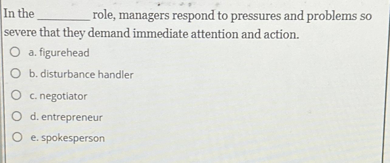 Solved In the role, managers respond to pressures and | Chegg.com