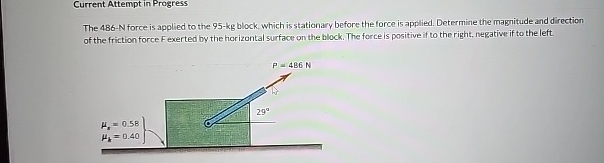 Solved Current Attempt in ProgressThe 486-N ﻿force is | Chegg.com