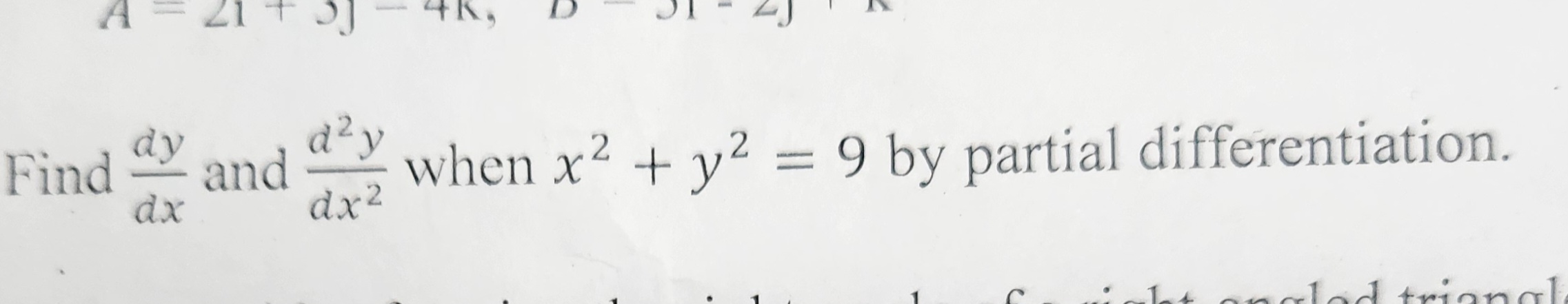 Solved Find dydx ﻿and d2ydx2 ﻿when x2+y2=9 ﻿by partial | Chegg.com