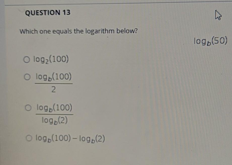 Solved QUESTION 13 Which one equals the logarithm below? | Chegg.com