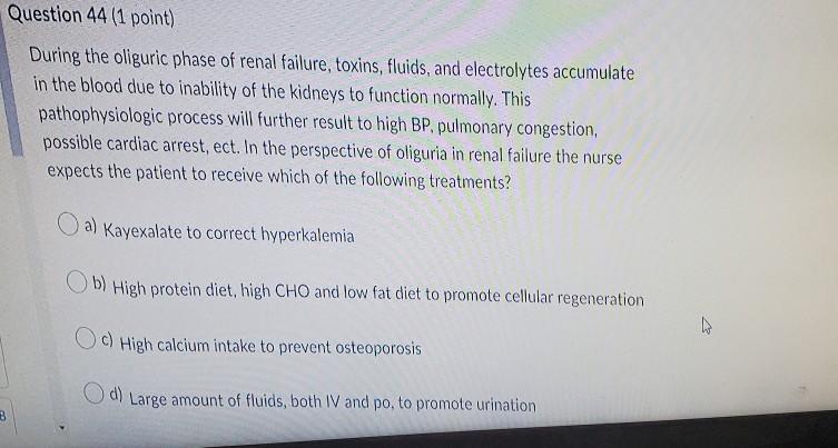 Solved Question 44 (1 point) During the oliguric phase of | Chegg.com