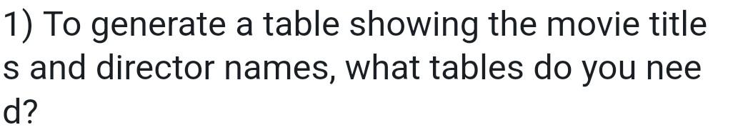 Solved 1) To generate a table showing the movie title s and | Chegg.com