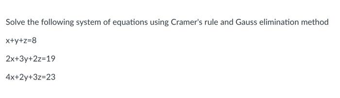 Solved Solve the following system of equations using | Chegg.com