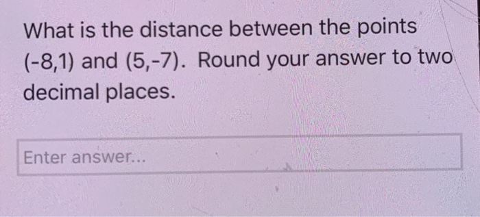 Solved What is the distance between the points (-8,1) and | Chegg.com