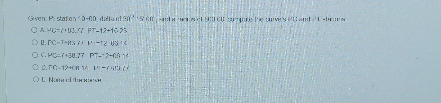 Solved Given: PI station 10+00, delta of 3001′5′00′′, and a | Chegg.com