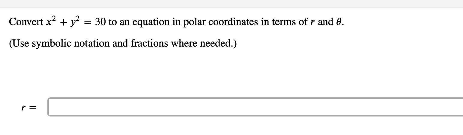Solved Convert x2+y2=30 ﻿to an equation in polar coordinates | Chegg.com