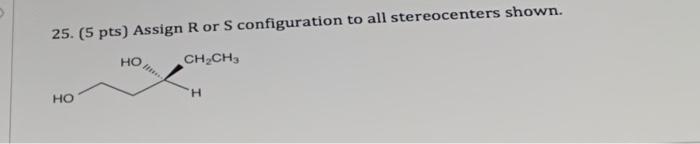 Solved 25. (5 pts) Assign Ror S configuration to all | Chegg.com
