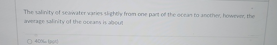 Solved The salinity of seawater varies slightly from one | Chegg.com